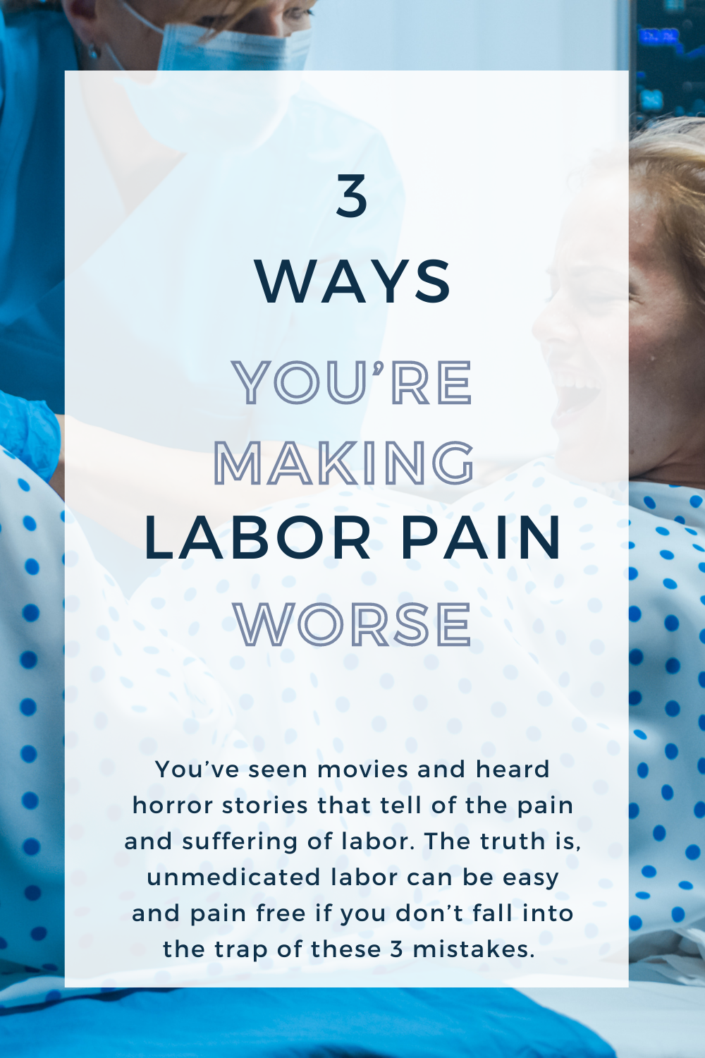 Labor Pain and 3 Ways You’re Making it Worse – The Informed Birth